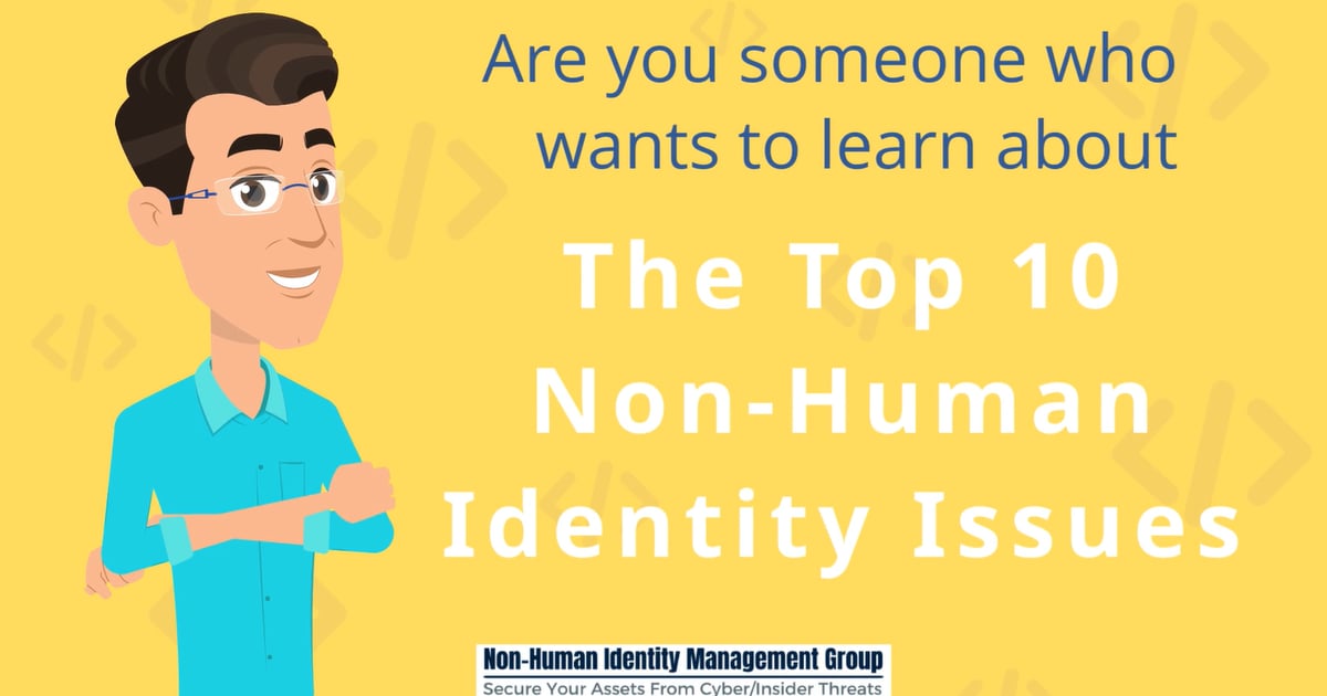 Top 10 Non-Human Identity Issues