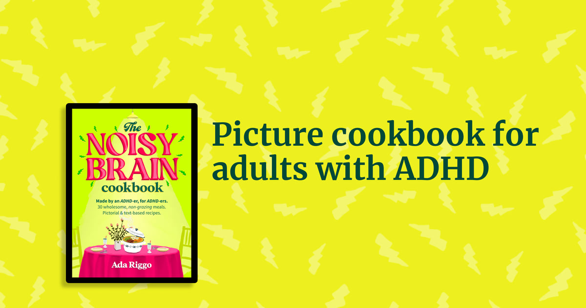 Picture Cookbook for Adults with ADHD | The Noisy Brain Cookbook for ...