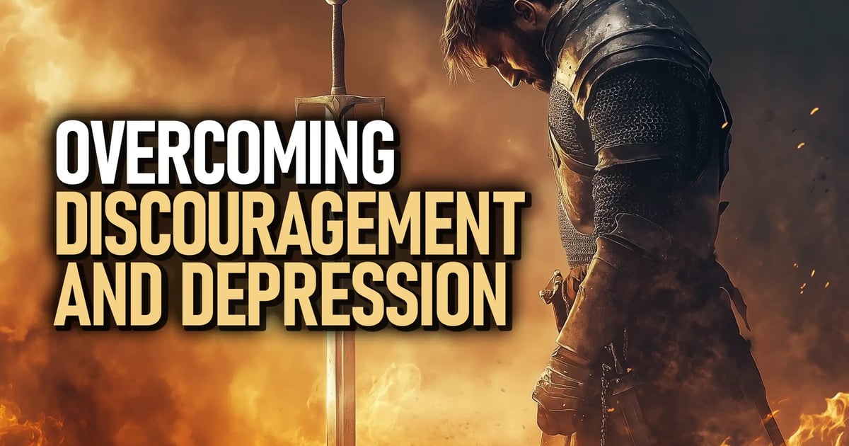 Overcoming Discouragement and Depression