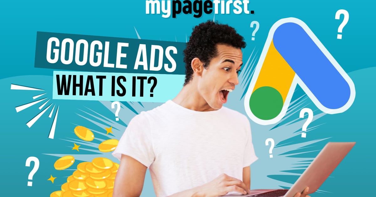 Understanding the Basics of Google Ads: A Starter's Guide | mypagefirst.