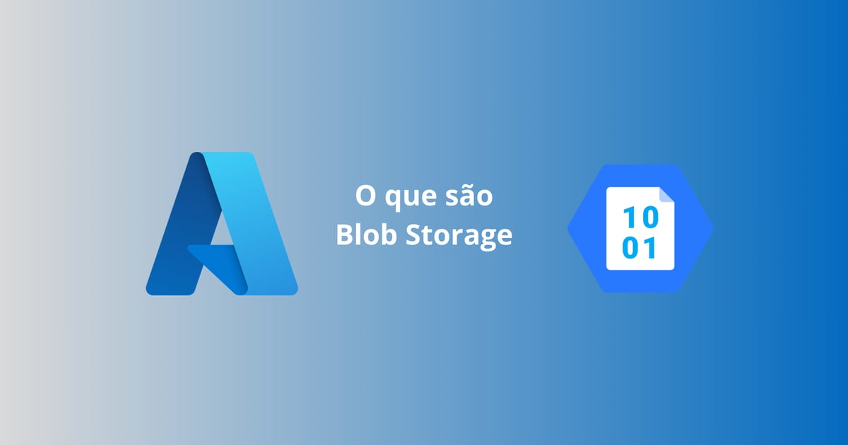 O Que é um Blob Storage do Azure e Como Criar um | BI com Bueno