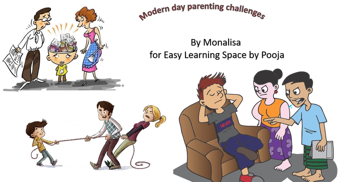 Modern Day Parenting Challenges Easy Learning Space By Pooja