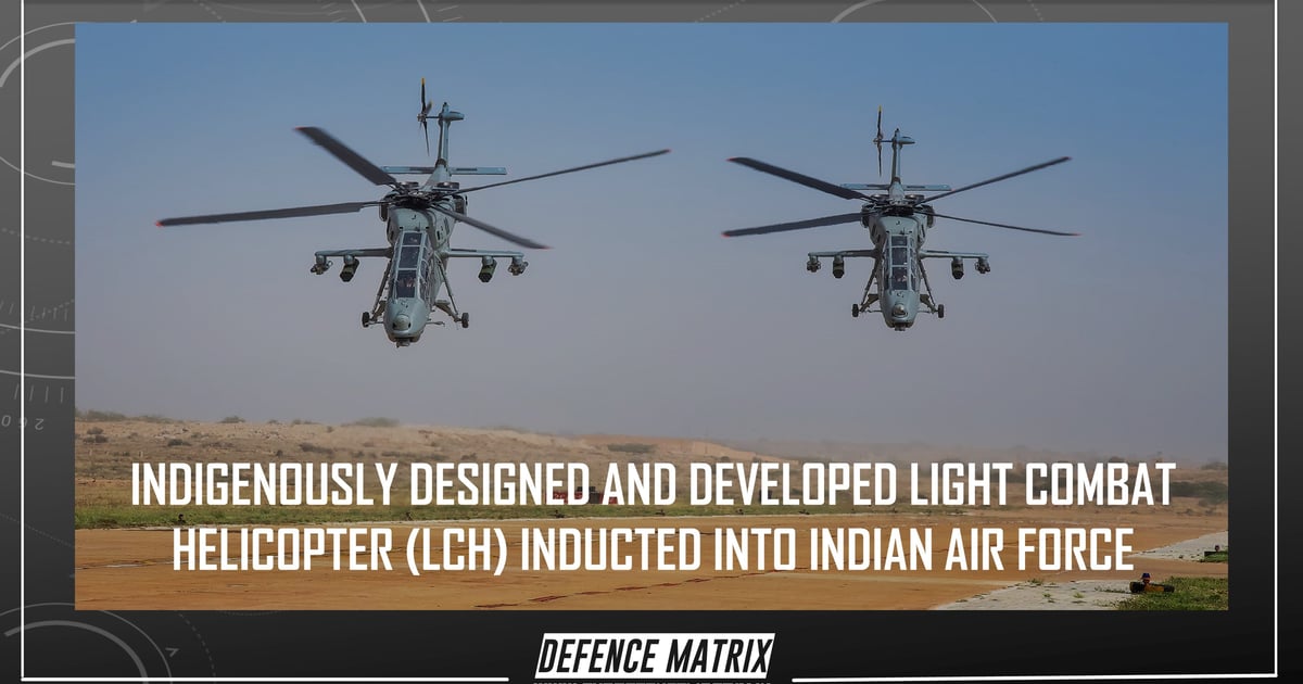 Indigenously Designed and Developed Light Combat Helicopter (LCH ...