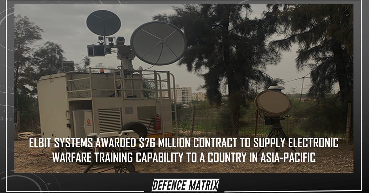 Elbit Systems Awarded $76 Million Contract to Supply Electronic Warfare ...