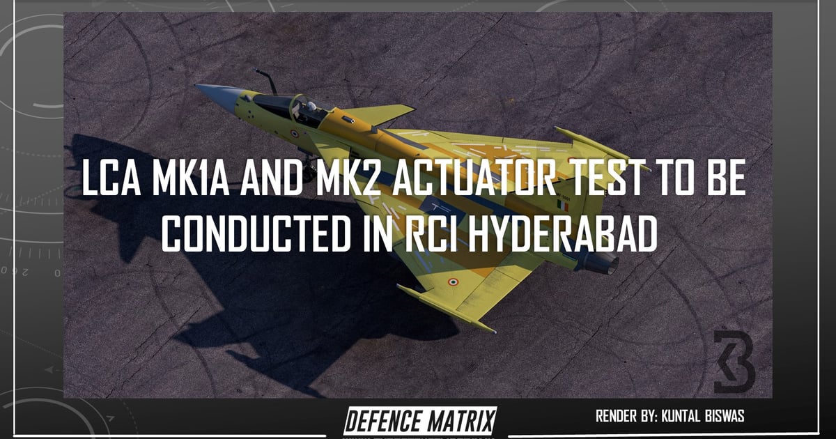 HAL to Conduct Actuator Tests for LCA Mk1A and Mk2 at RCI Hyderabad ...