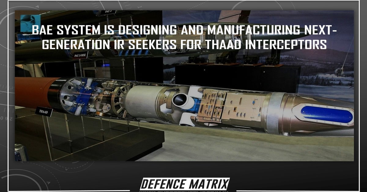 BAE Systems to deliver advanced ballistic missile seekers | Defence Matrix BAE Systems to deliver advanced ballistic missile seekers | Defence Matrix