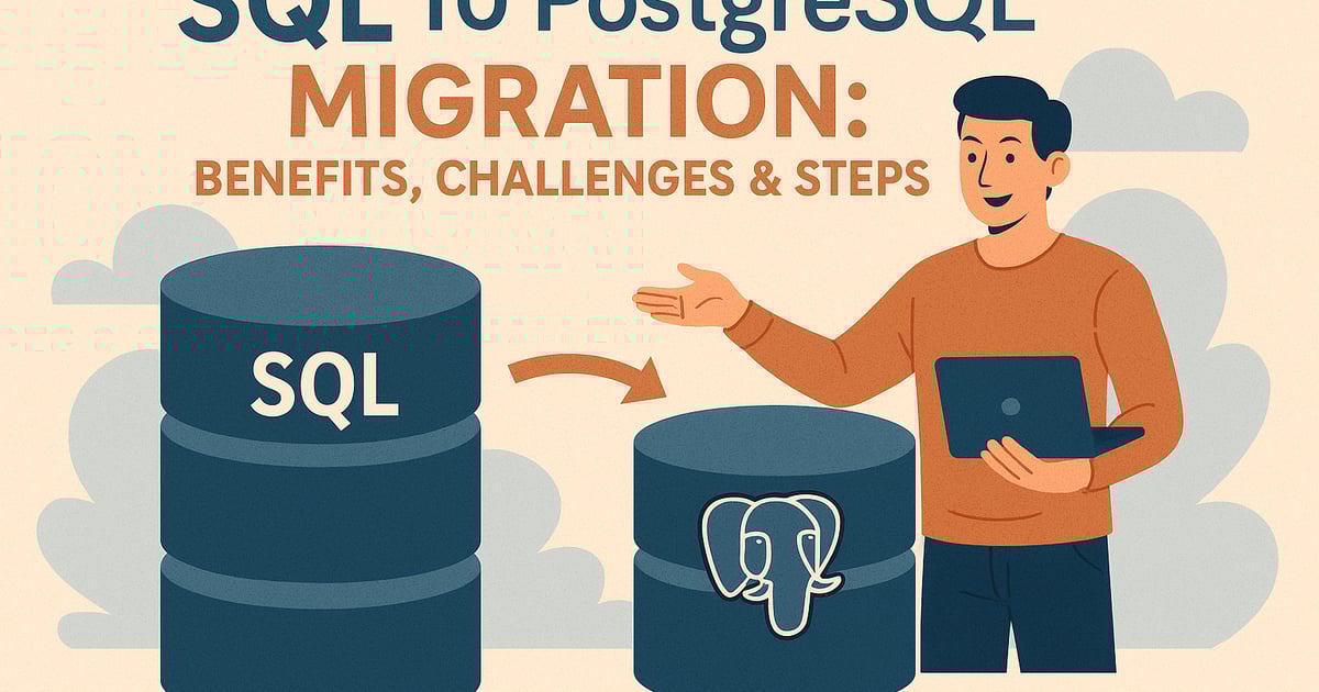 SQL to PostgreSQL Migration: Benefits, Challenges & Steps | MinovaEdge