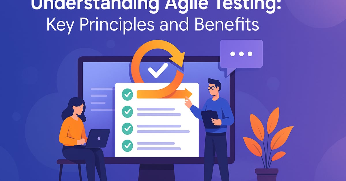 Understanding Agile Testing: Key Principles and Benefits | MinovaEdge