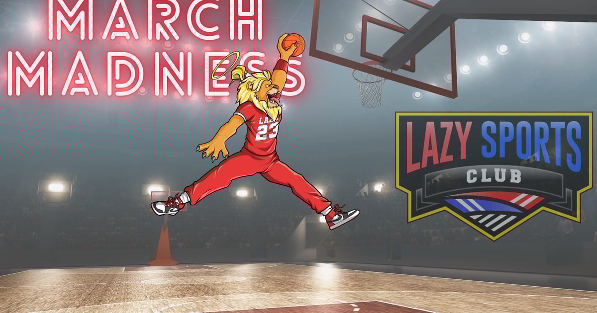 March Madness | Lazy Sports LLC