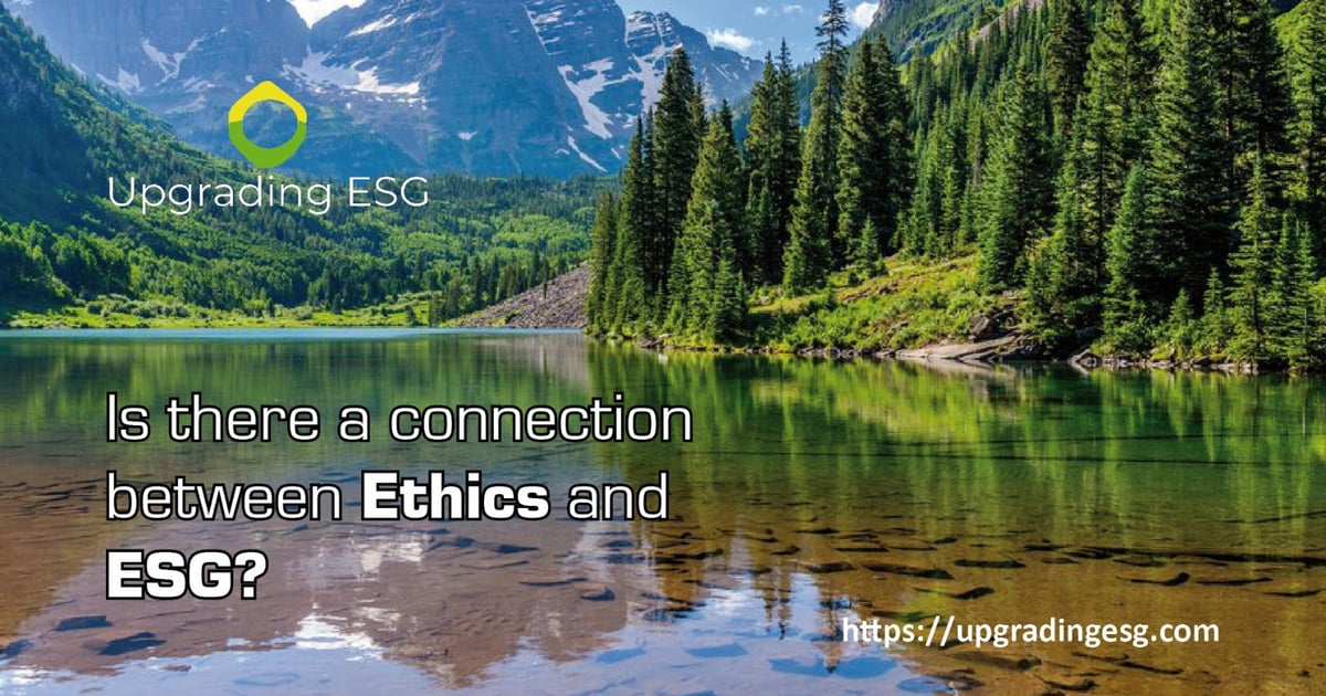 Is there a connection between Ethics and ESG? | Upgrading ESG