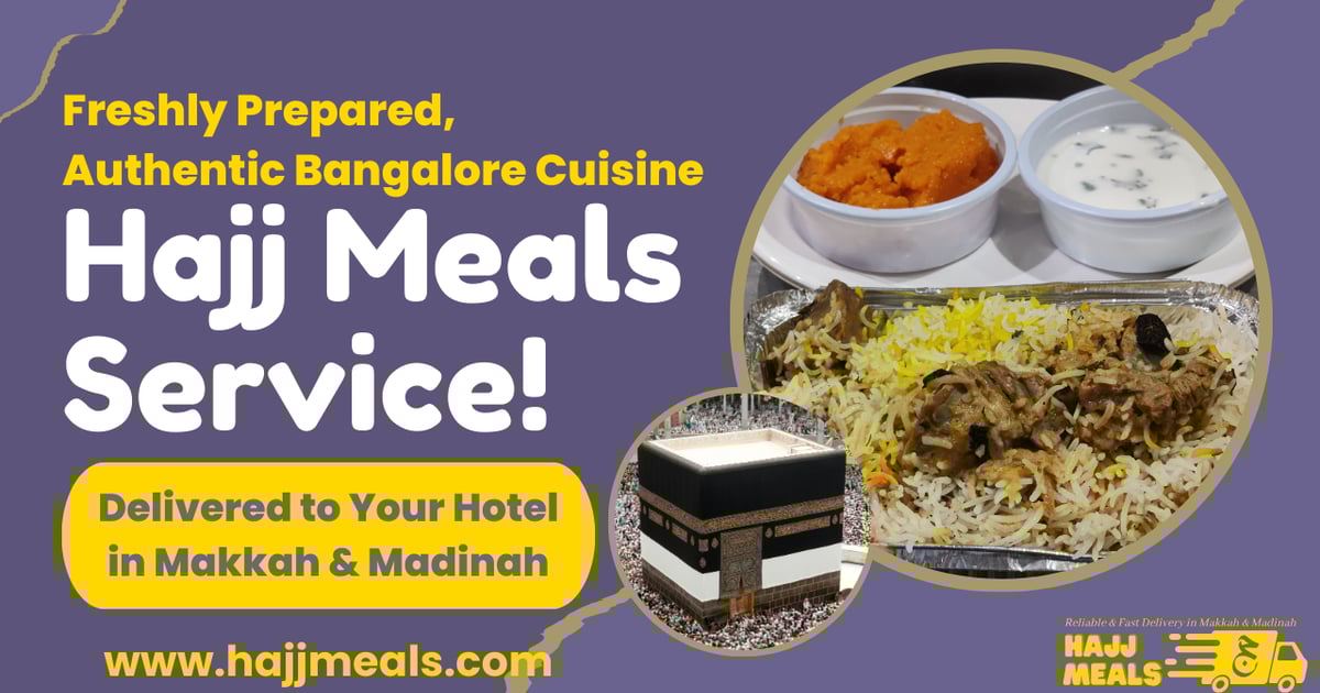 Hajj 2025 Meal Services for Your Spiritual Journey | Hajj 2025 Meal ...