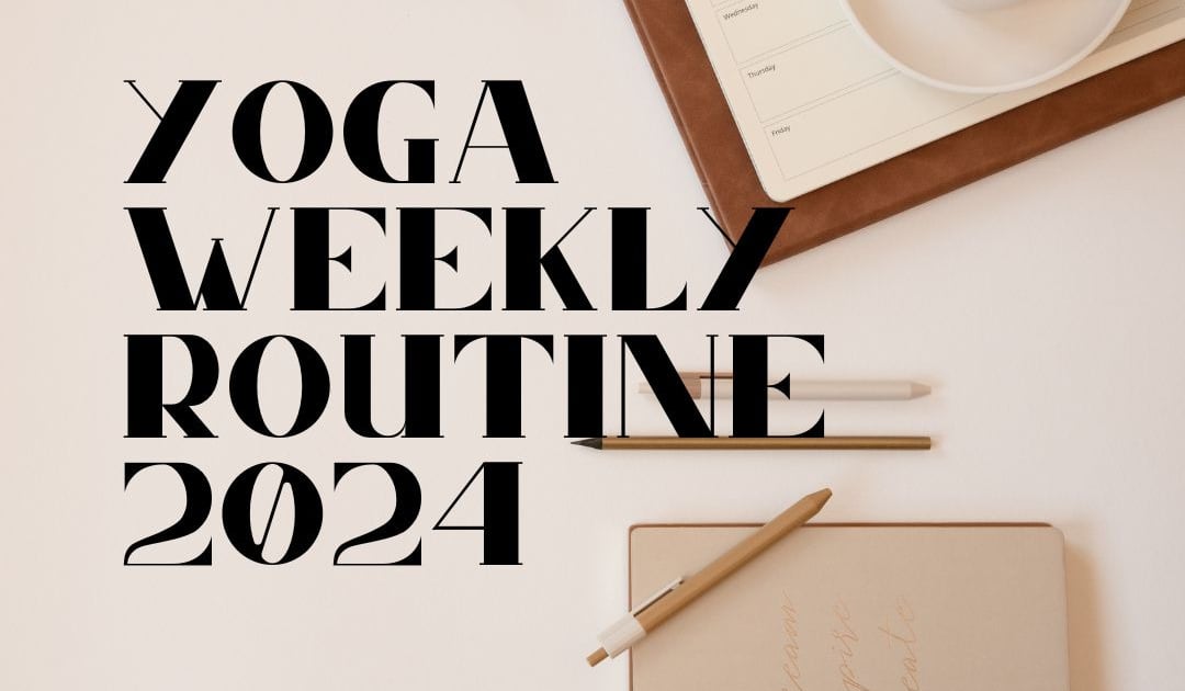 How to Create the Perfect Yoga Schedule for 2024 | Hana Teal