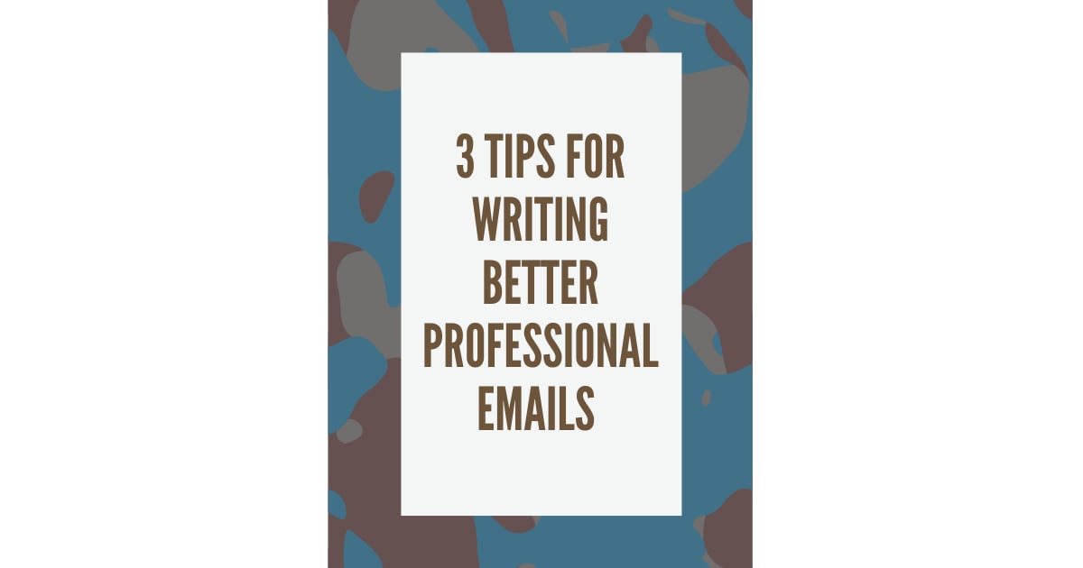 3 tips for writing better professional emails | juliakirst.com