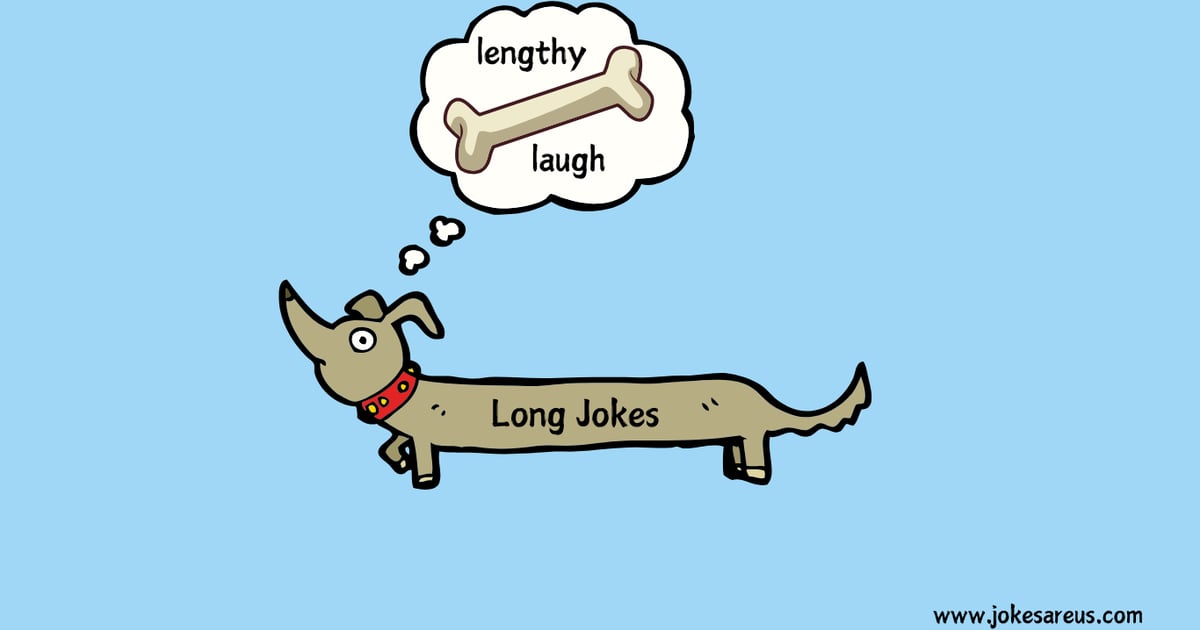 12 of the funniest jokes with long and twisted setups and dumb ...