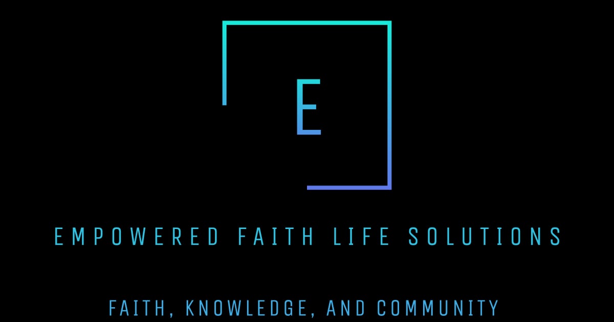 Empowered Faith Life Solutions: Virtual Coaching and Workshops ...