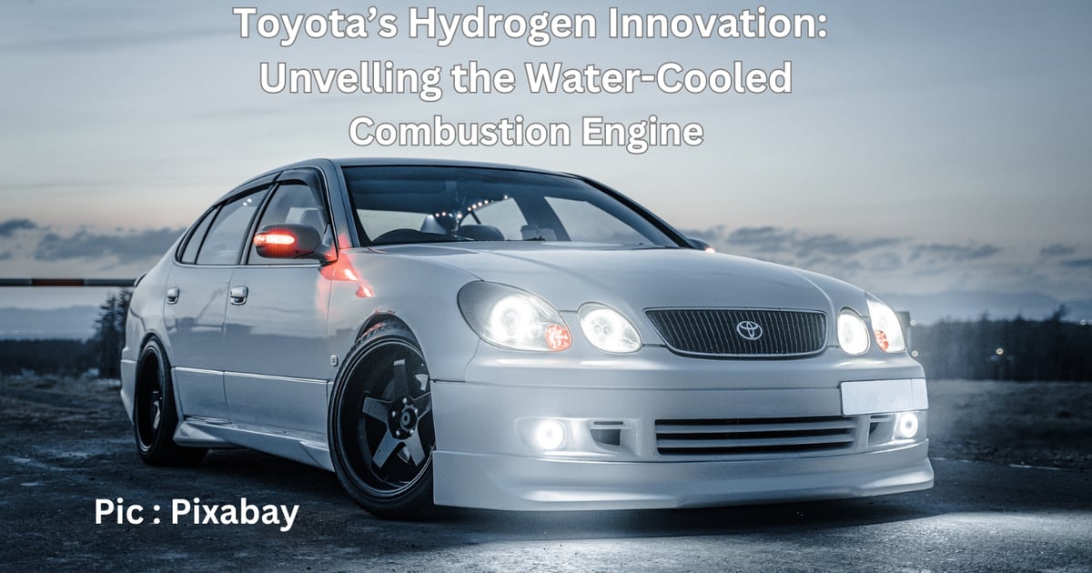 Toyota's Hydrogen Innovation: Unveiling the Water-Cooled Combustion ...
