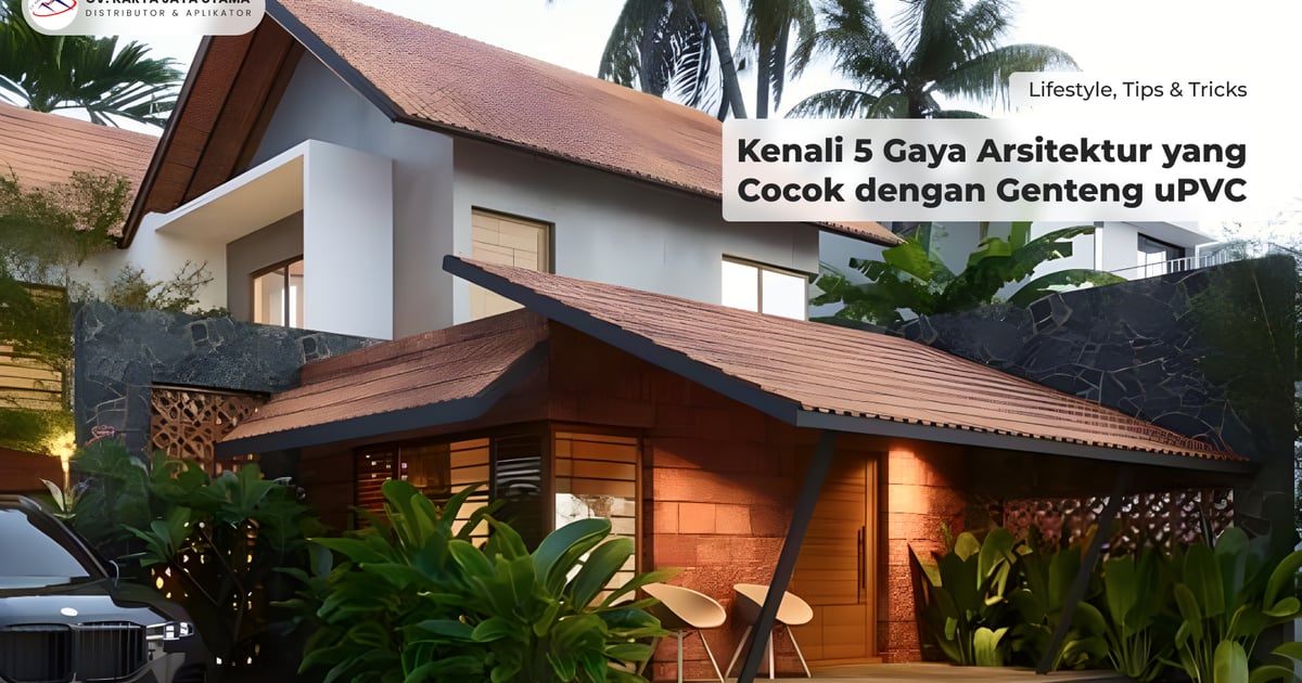 Kenali 5 Gaya Arsitektur yang Cocok dengan Genteng uPVC | Genteng UPVC ...