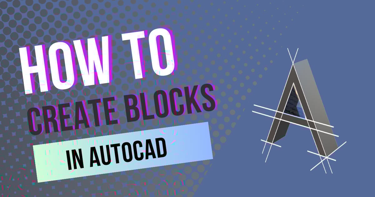 AutoCAD - How to Create a Block | Atkins Technical Consulting