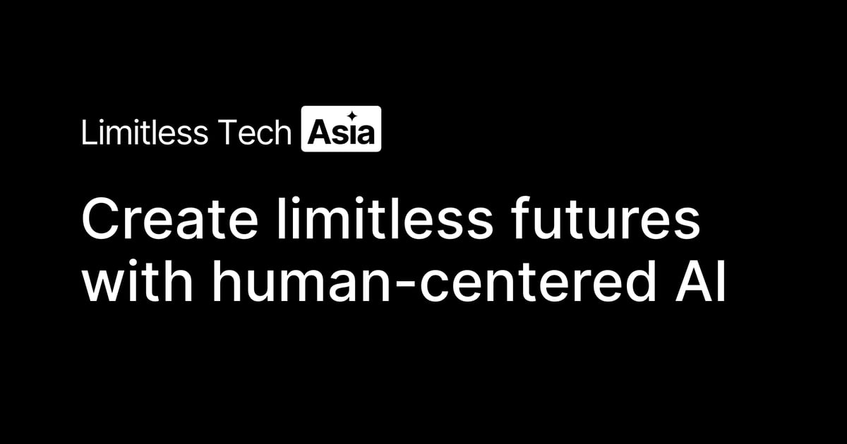 Limitless Tech Asia: Innovating with Human-Centered AI | Limitless Tech Asia