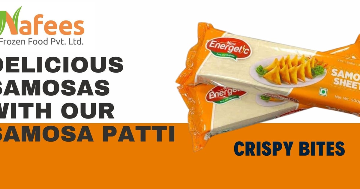 Nafees Frozen Food Pvt Ltd - Crispy Frozen Samosa Sheets in Gujarat ...