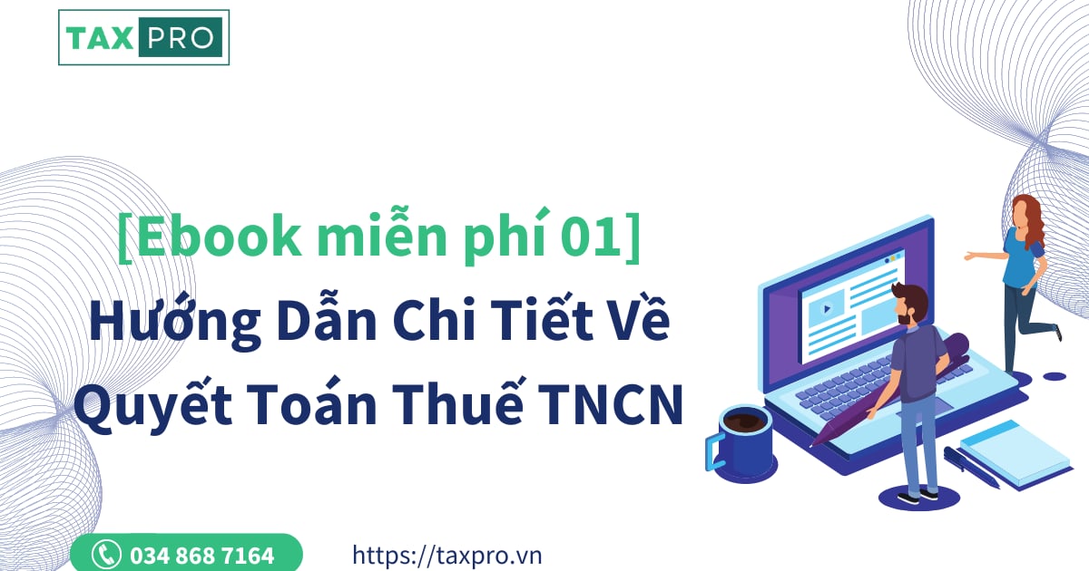[Ebook miễn phí 01] Hướng Dẫn Chi Tiết Về Quyết Toán Thuế TNCN | TAXPRO