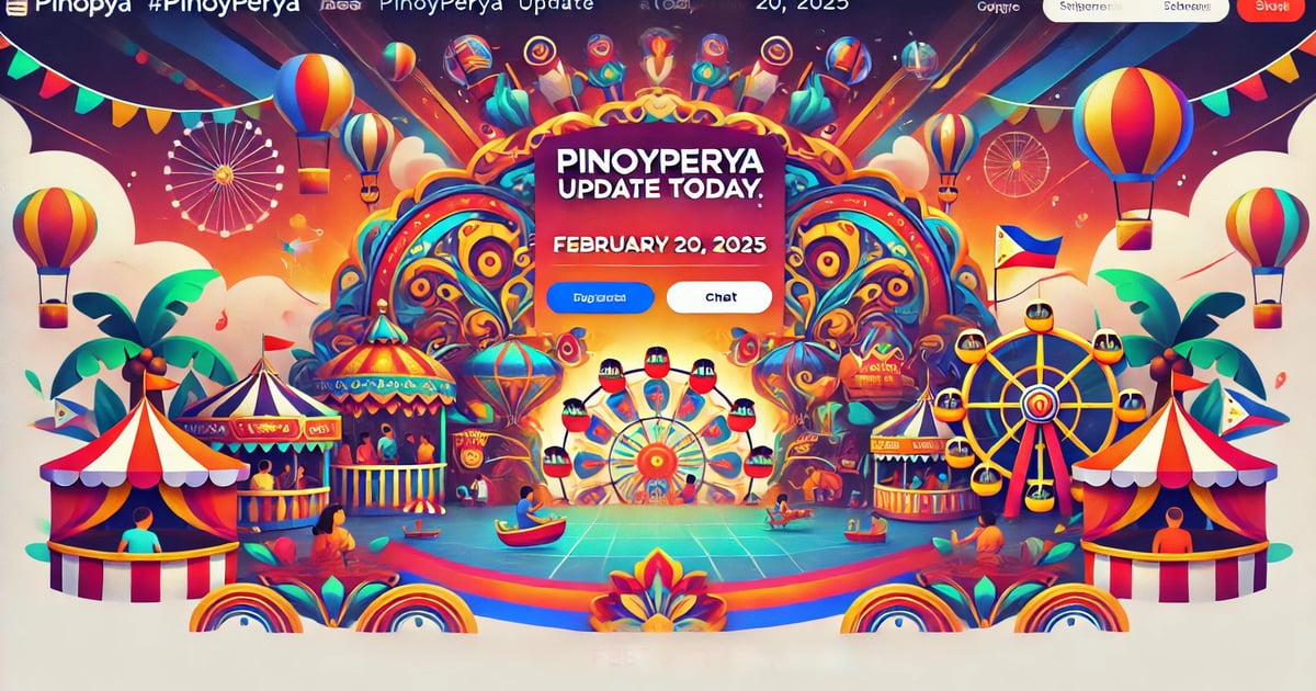 Pinoyperya Update Today: February 20, 2025 - Elevating Your Online ...