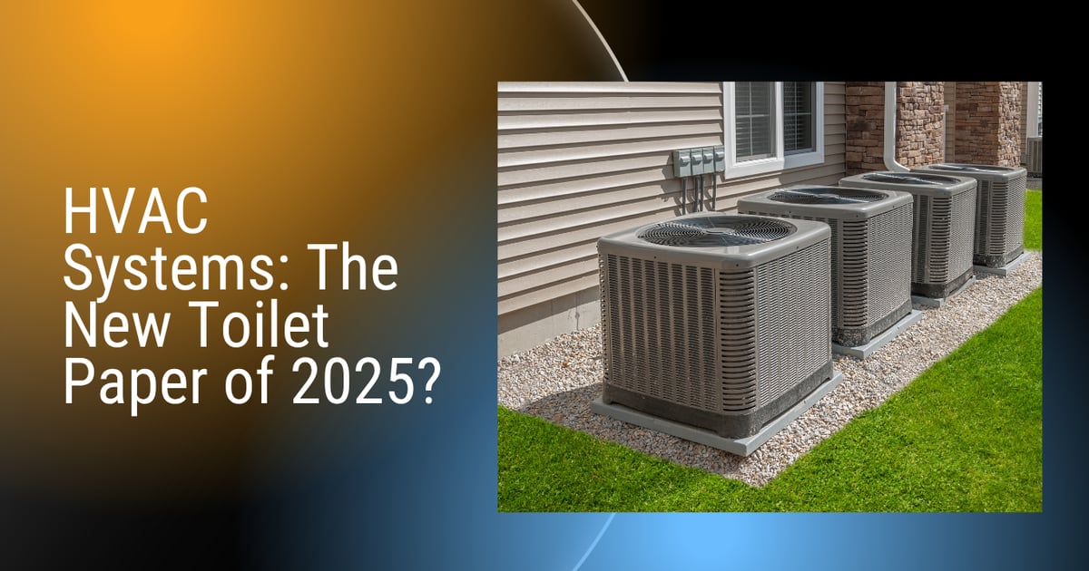 HVAC Systems: The New Toilet Paper of 2025? | Greater Foundations