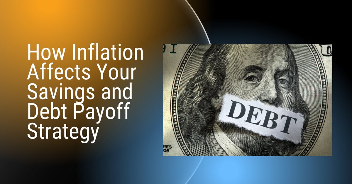 How Inflation Affects Your Savings and Debt Payoff Strategy | Greater Foundations