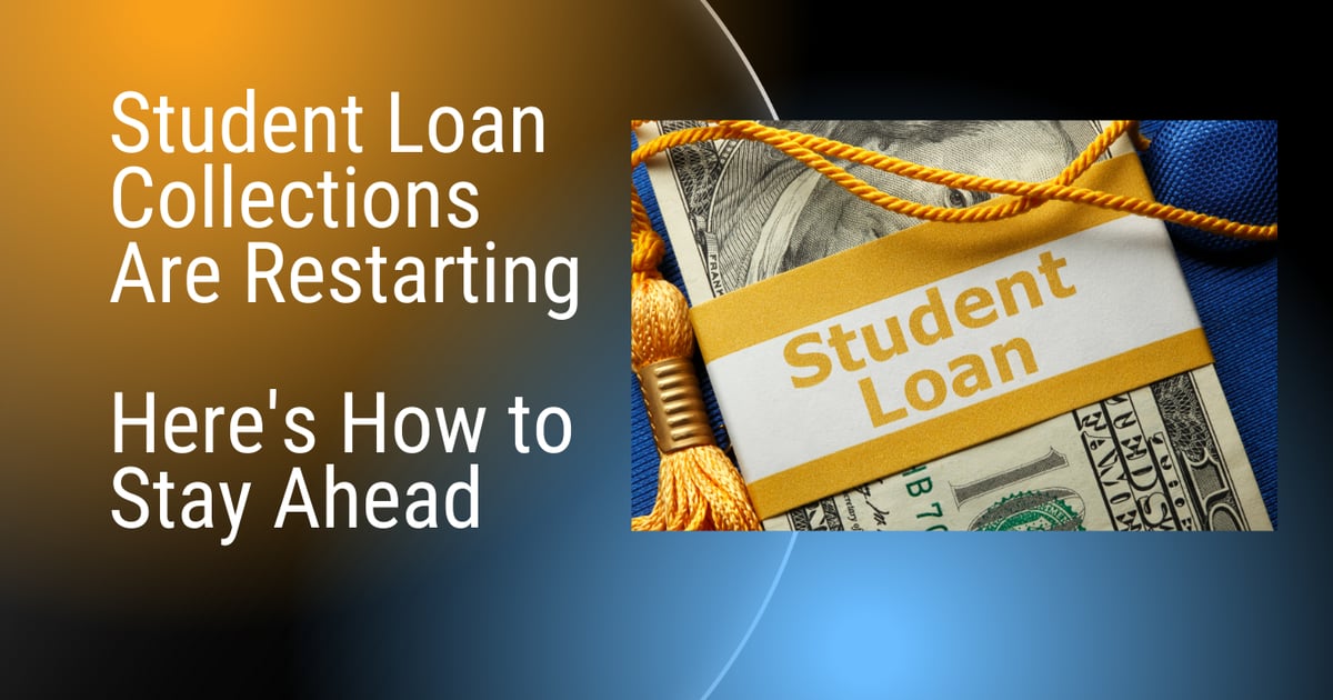 Student Loan Collections Are Restarting: Here's How to Stay Ahead ...