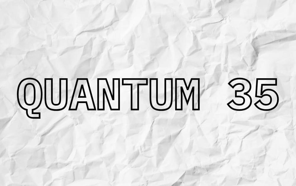 QUANTUM 35