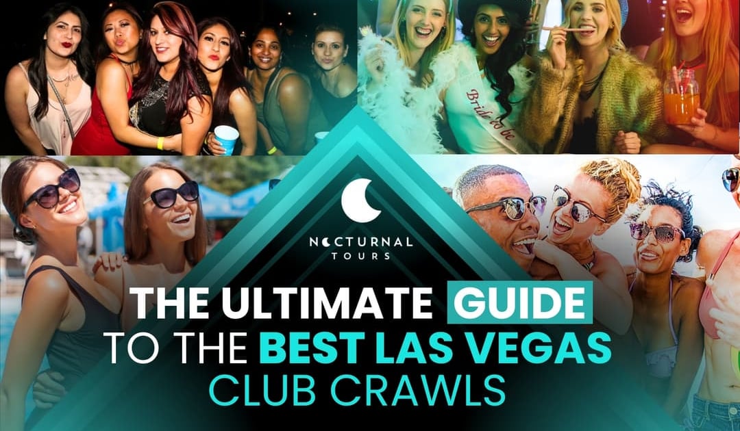 The Ultimate Guide to the Best Las Vegas Club Crawls | Nocturnal Tours