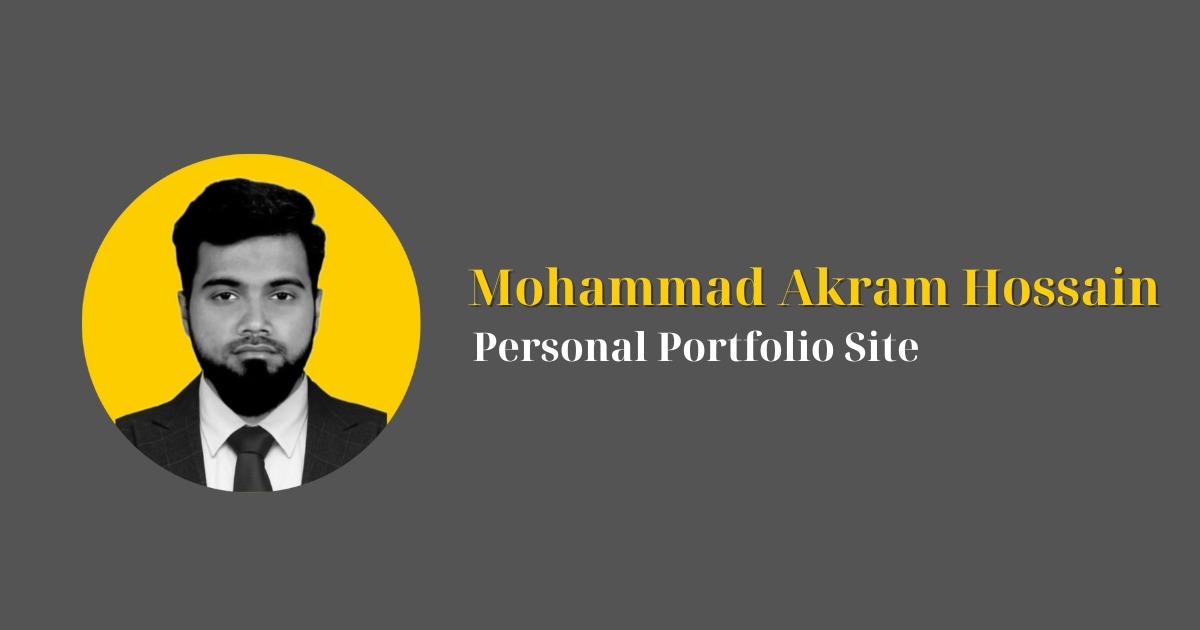 Mohammad Akram Hossain - Personal Portfolio Site | Akram