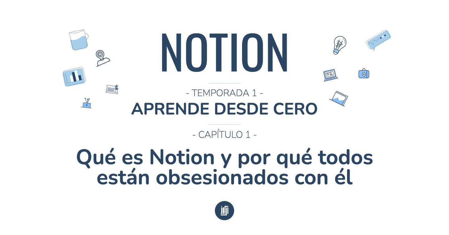 Notion | Temporada 1, Episodio 1 | Qué es Notion y por qué todos están ...