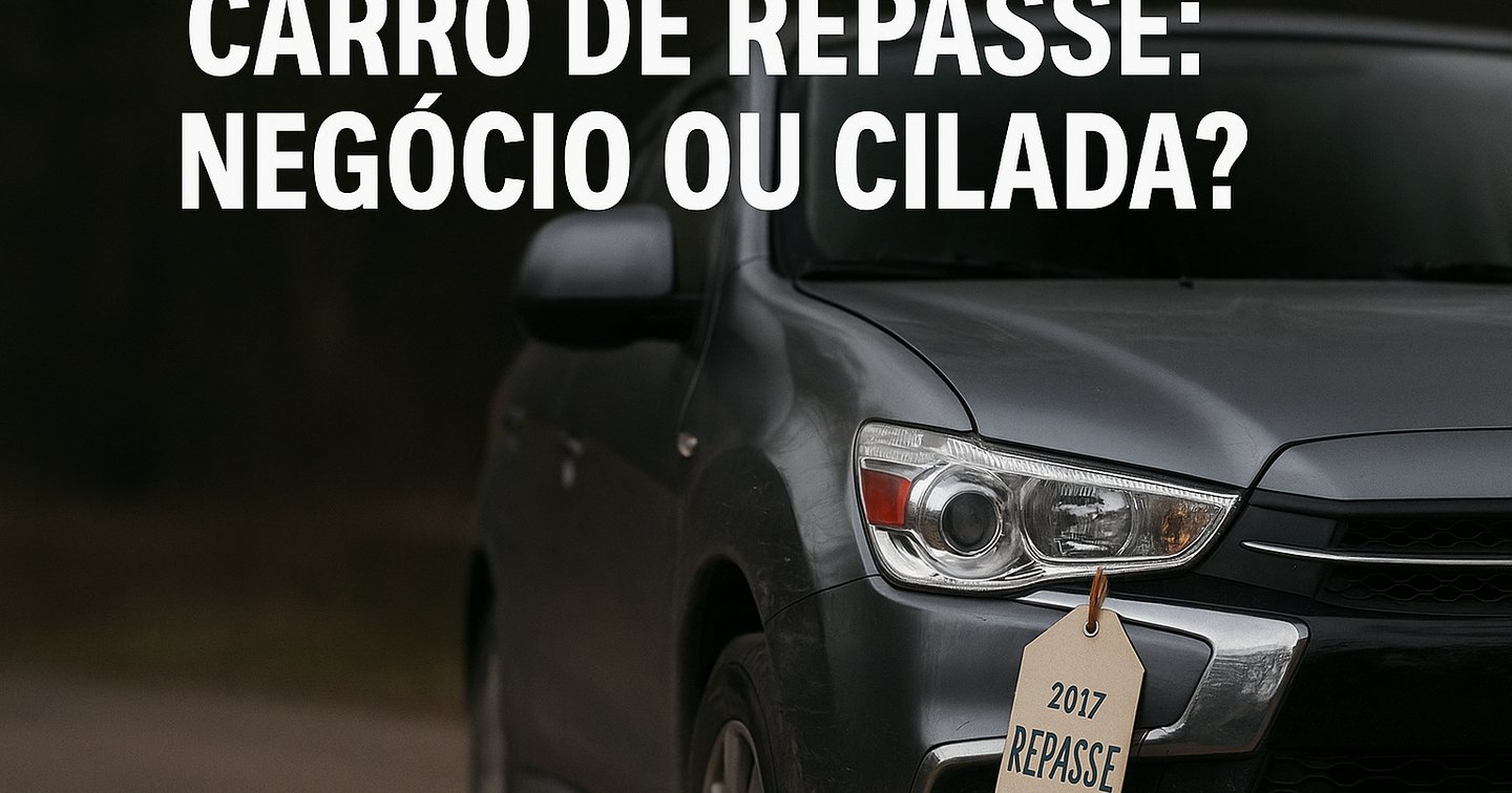 O que é carro de repasse? Entenda os riscos e se vale a pena | Seu carro usado