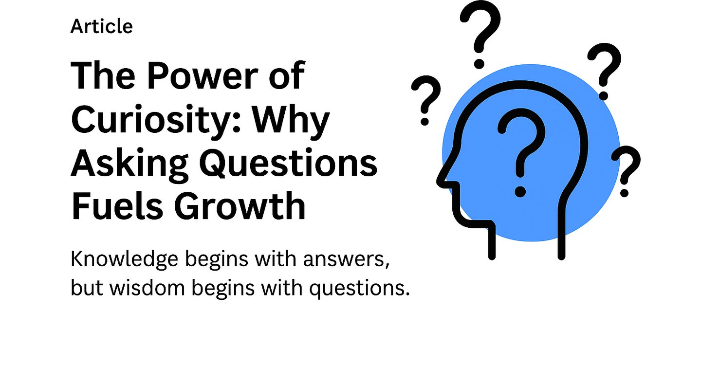 The Power of Curiosity: Why Asking Questions Fuels Growth | Andhika ...