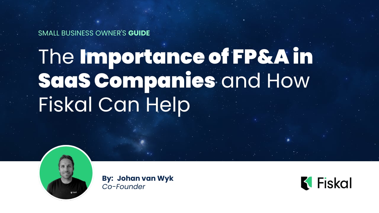 The Importance of FP&A in SaaS Companies and How Fiskal Can Help | Fiskal