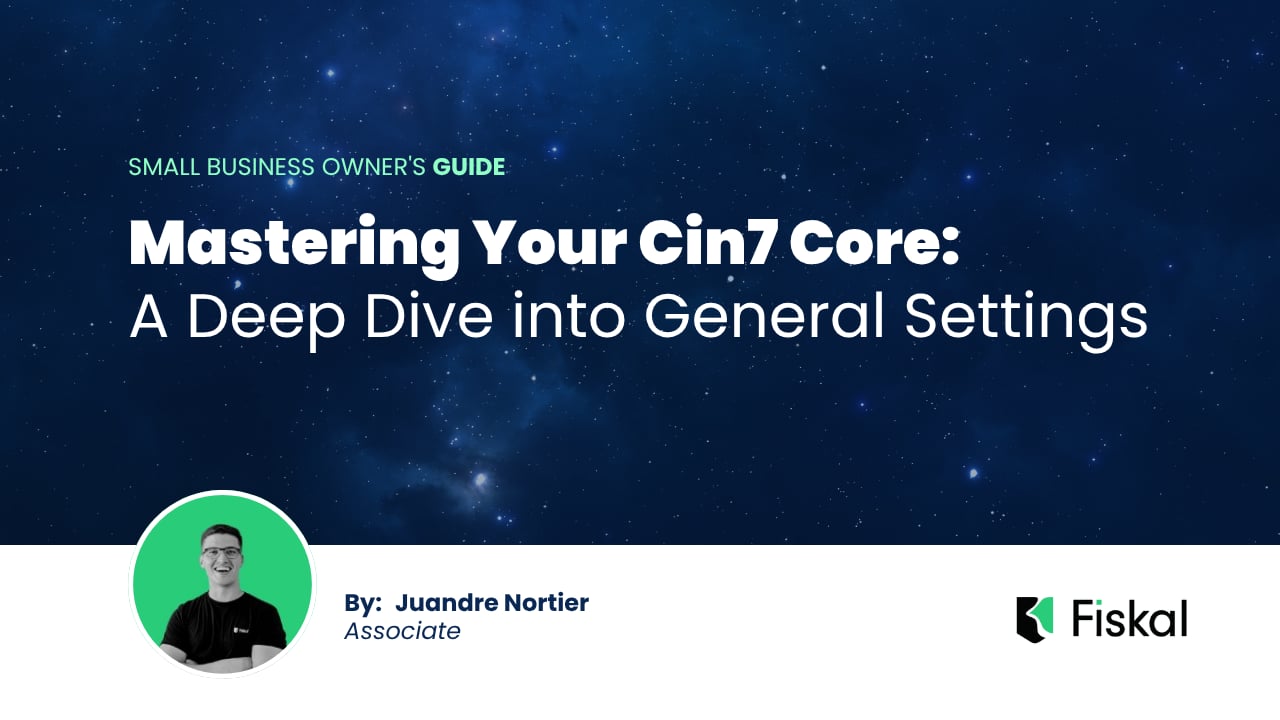 Mastering Your Cin7 Core: A Deep Dive into General Settings | Fiskal