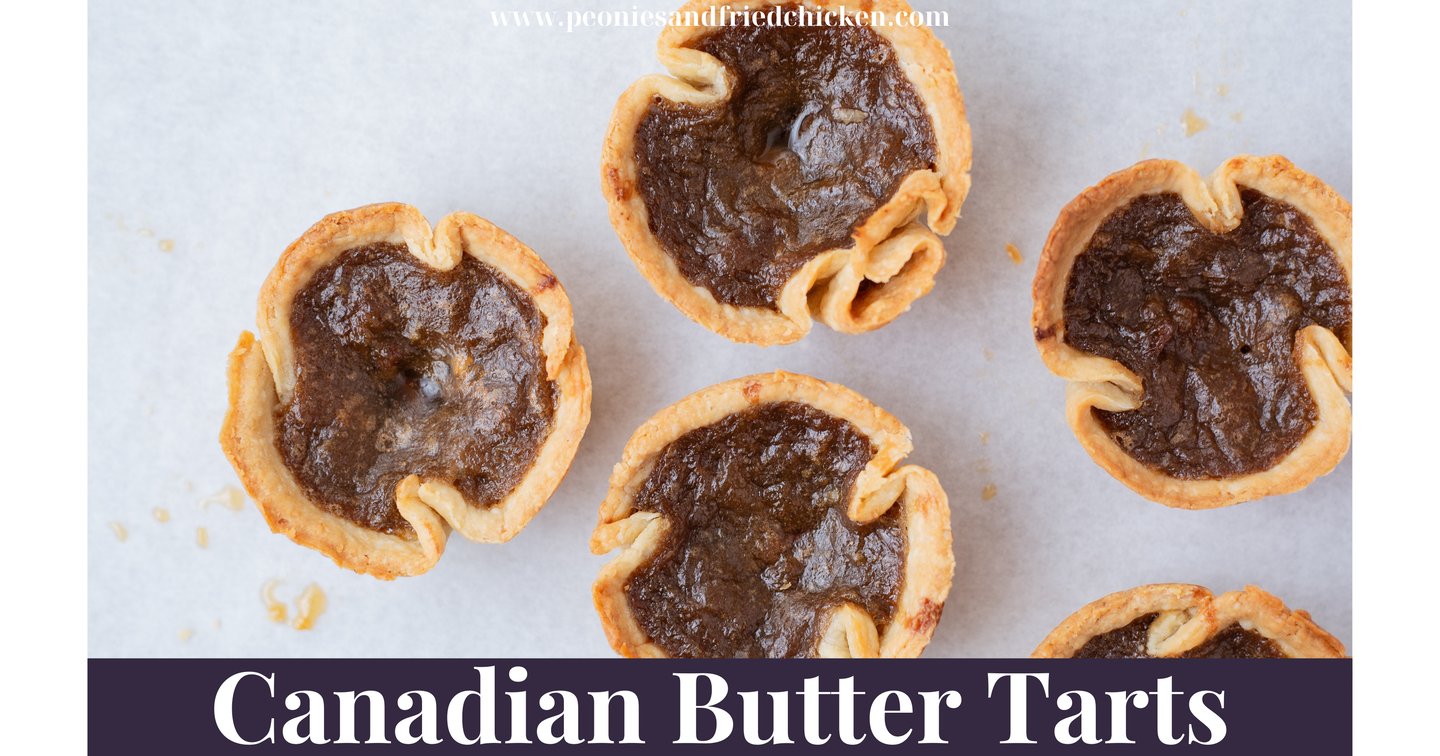 Canadian Butter Tarts | Peonies and Fried Chicken