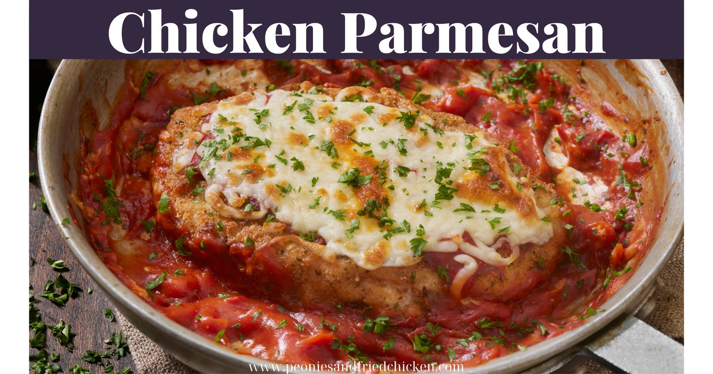 Chicken Parmesan | Peonies and Fried Chicken