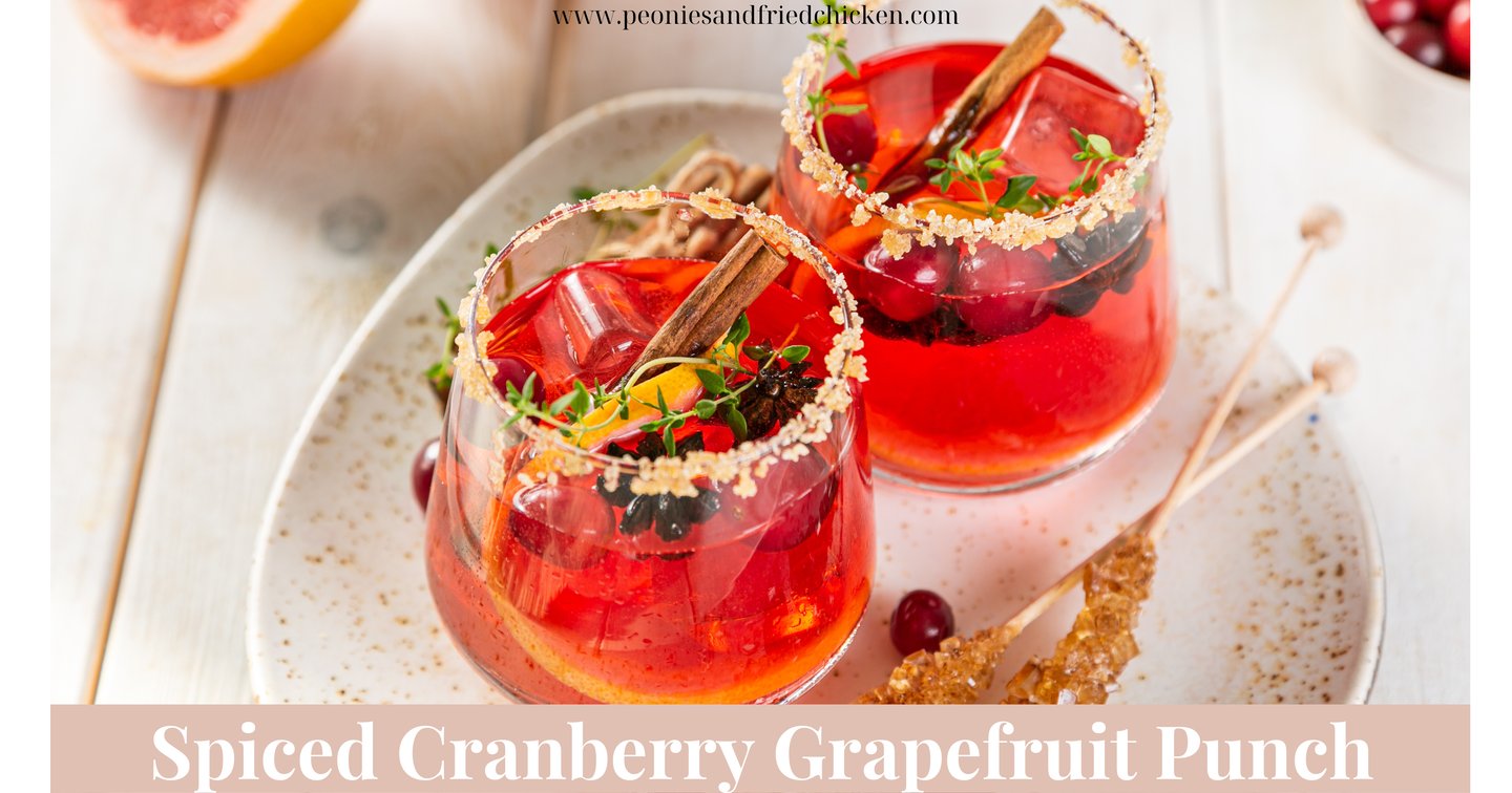 Spiced Cranberry Grapefruit Punch | Peonies and Fried Chicken