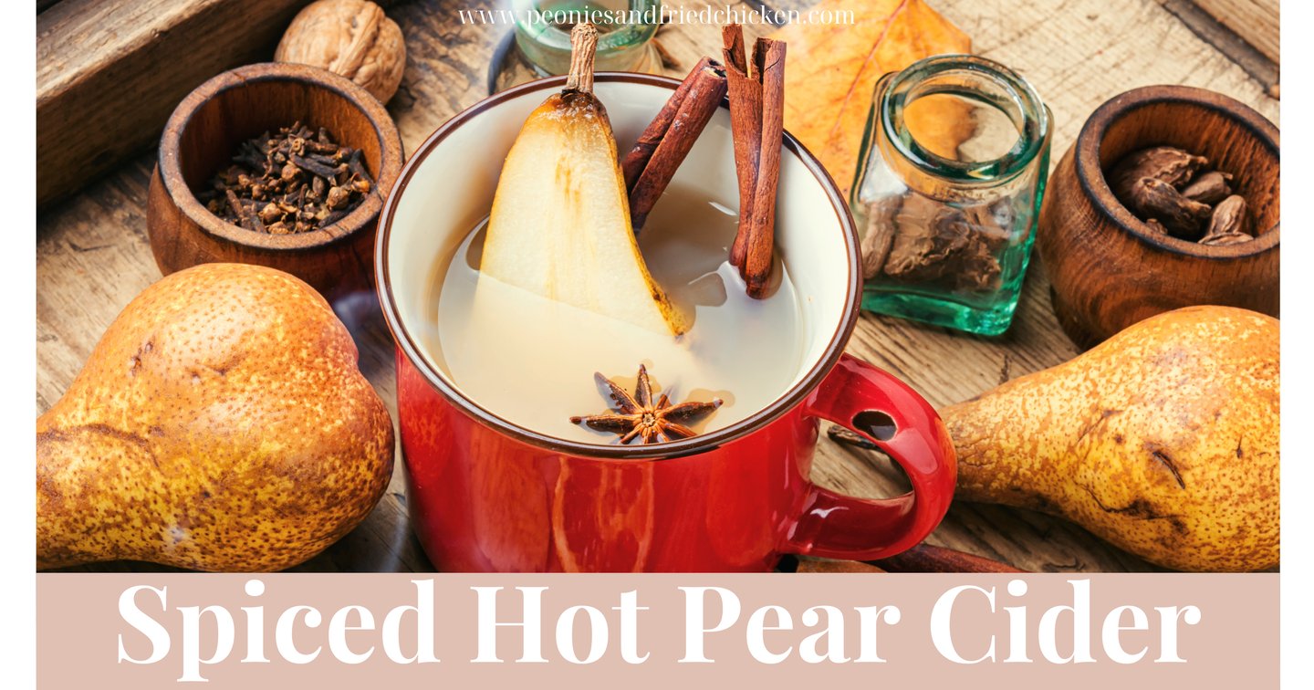 Spiced Hot Pear Cider | Peonies and Fried Chicken