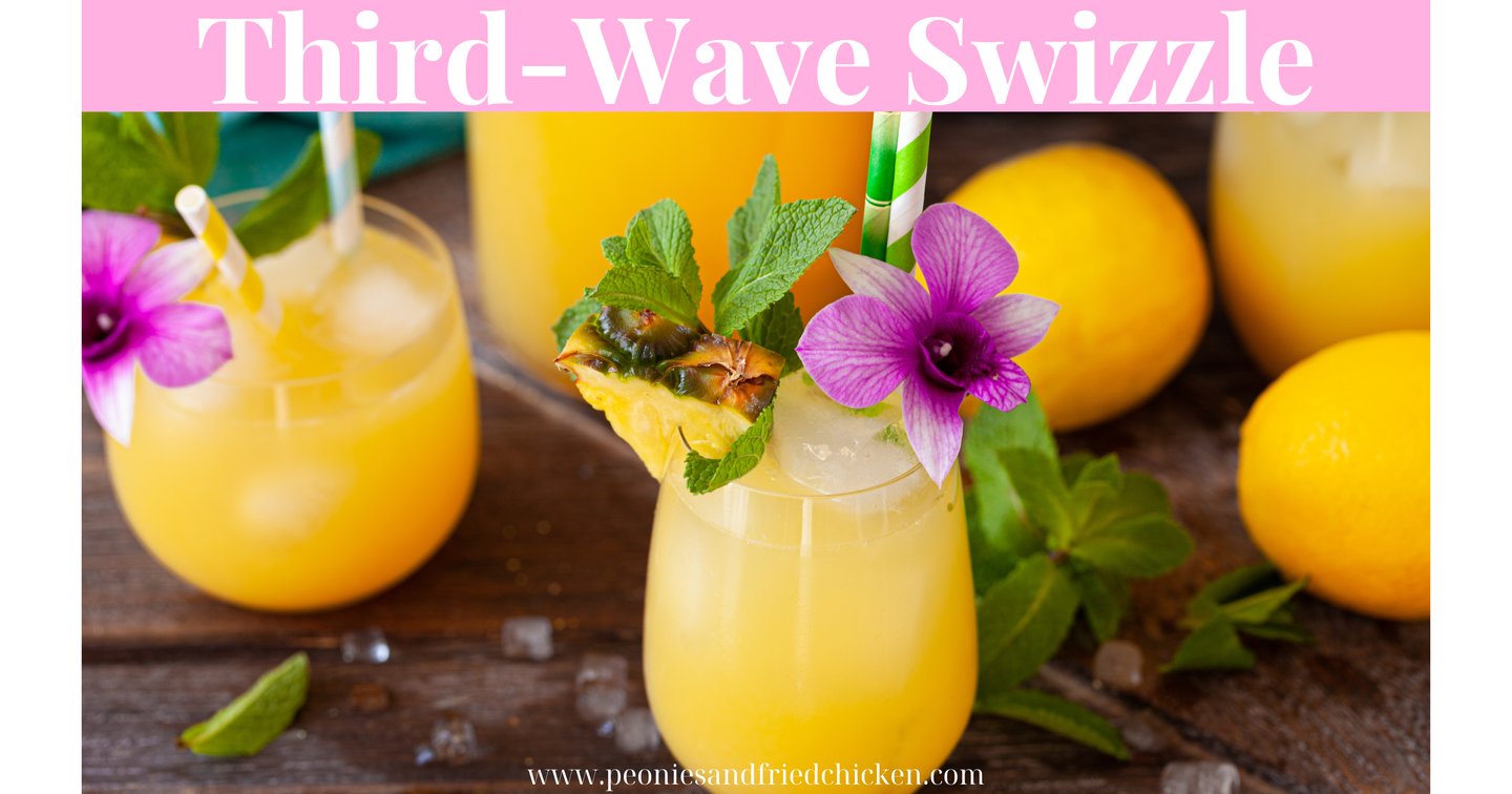 Third-Wave Swizzle | Peonies and Fried Chicken