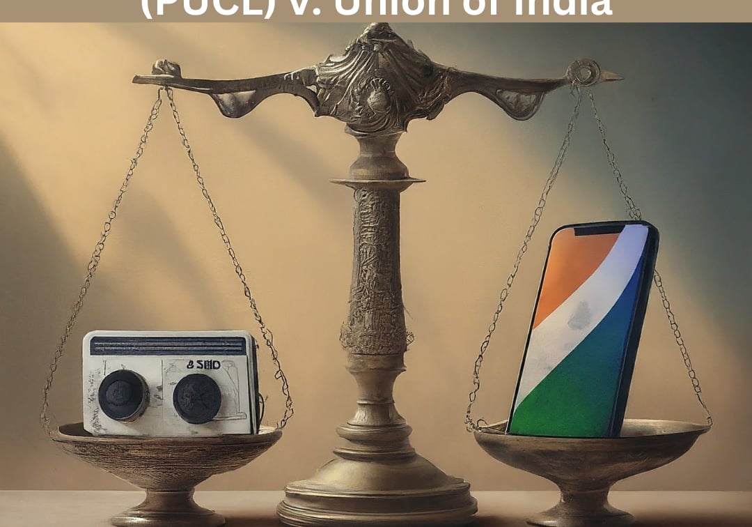 People's union of civil liberties (PUCL) v. Union of India | Naya Legal