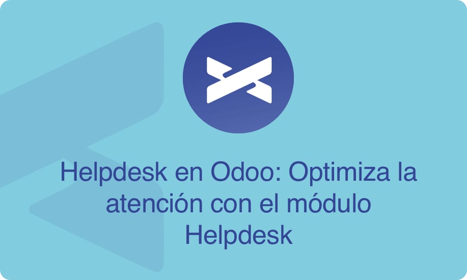 Helpdesk en Odoo: Optimiza la atención con el módulo Helpdesk | Exdoo