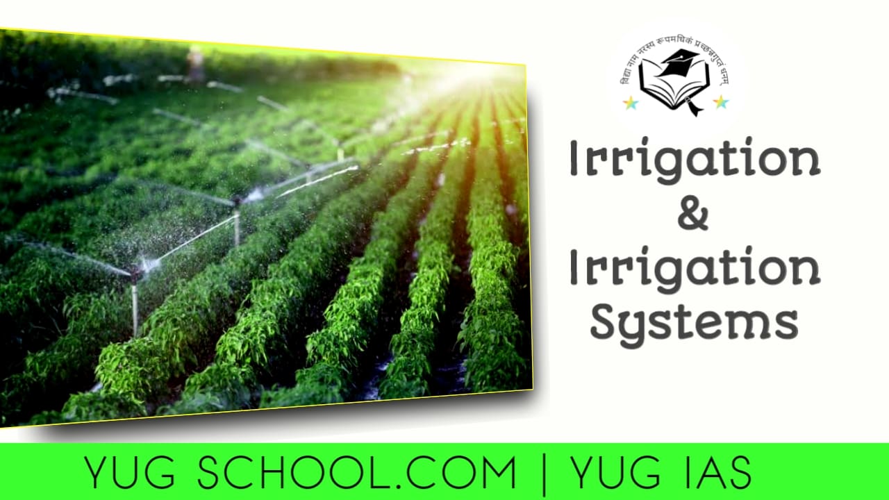 Different types of Irrigation and Irrigation systems | YUG SCHOOL