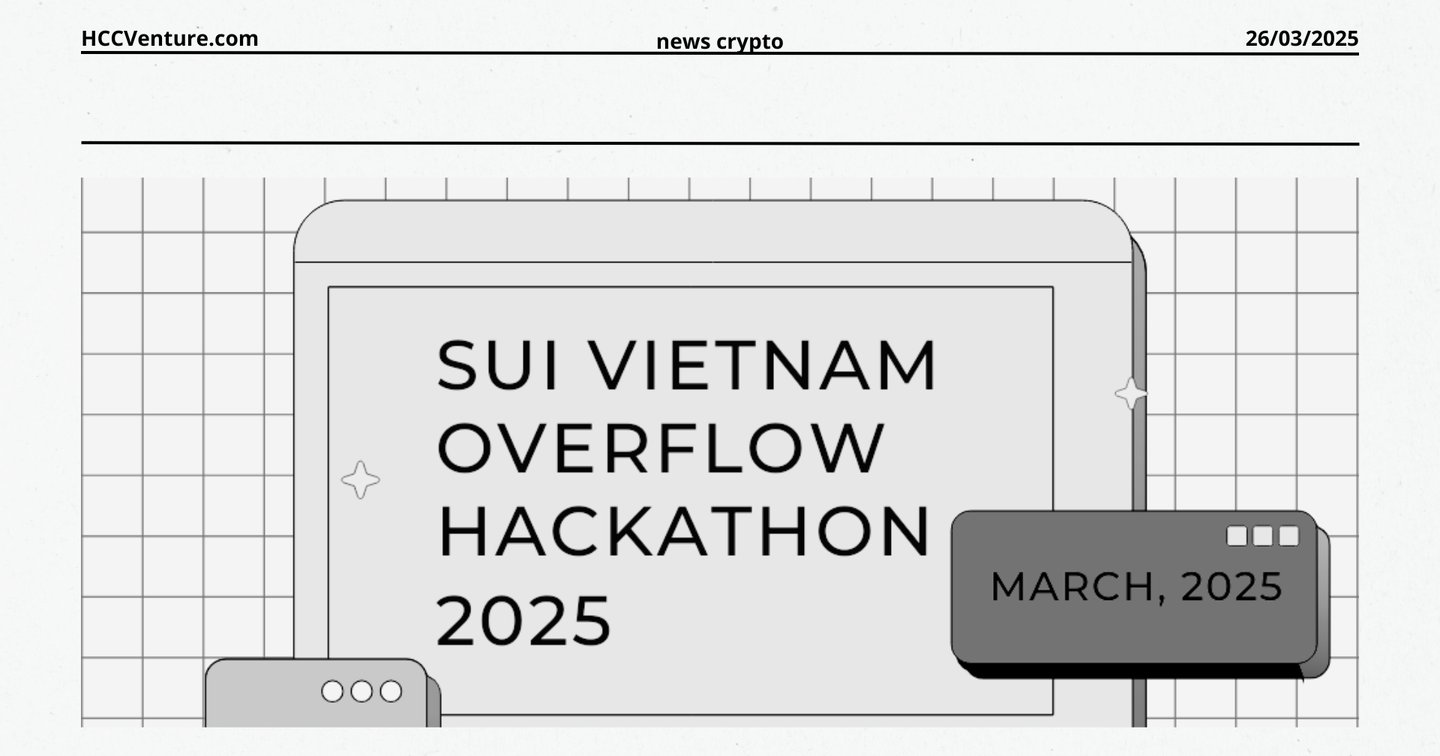 SUI VIETNAM OVERFLOW HACKATHON 2025: SÂN CHƠI BLOCKCHAIN ĐỈNH CAO ĐANG ...