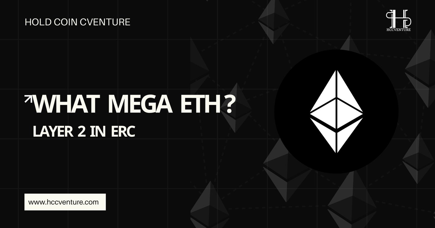 MEGA ETH là gì ? Giải pháp Layer 2 thay thế Ethereum ? | HOLD Coin CVenture