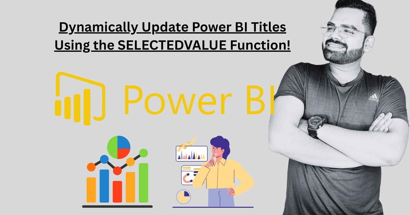 Dynamically Update Power BI Titles Using the SELECTEDVALUE Function! | VikasTheAnalyst