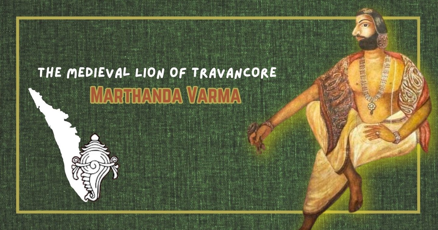 Martanda Varma of Travancore: The Visionary King Who Defied Empires and Built a Legacy