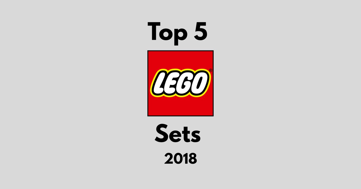 Top 5 LEGO® Sets of 2018 | Brick Life Balance